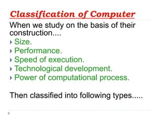 Introduction to Computer , types of computer,classification of computer ...