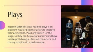 How Can Reading Improve the Acting of Beginners? | PPT