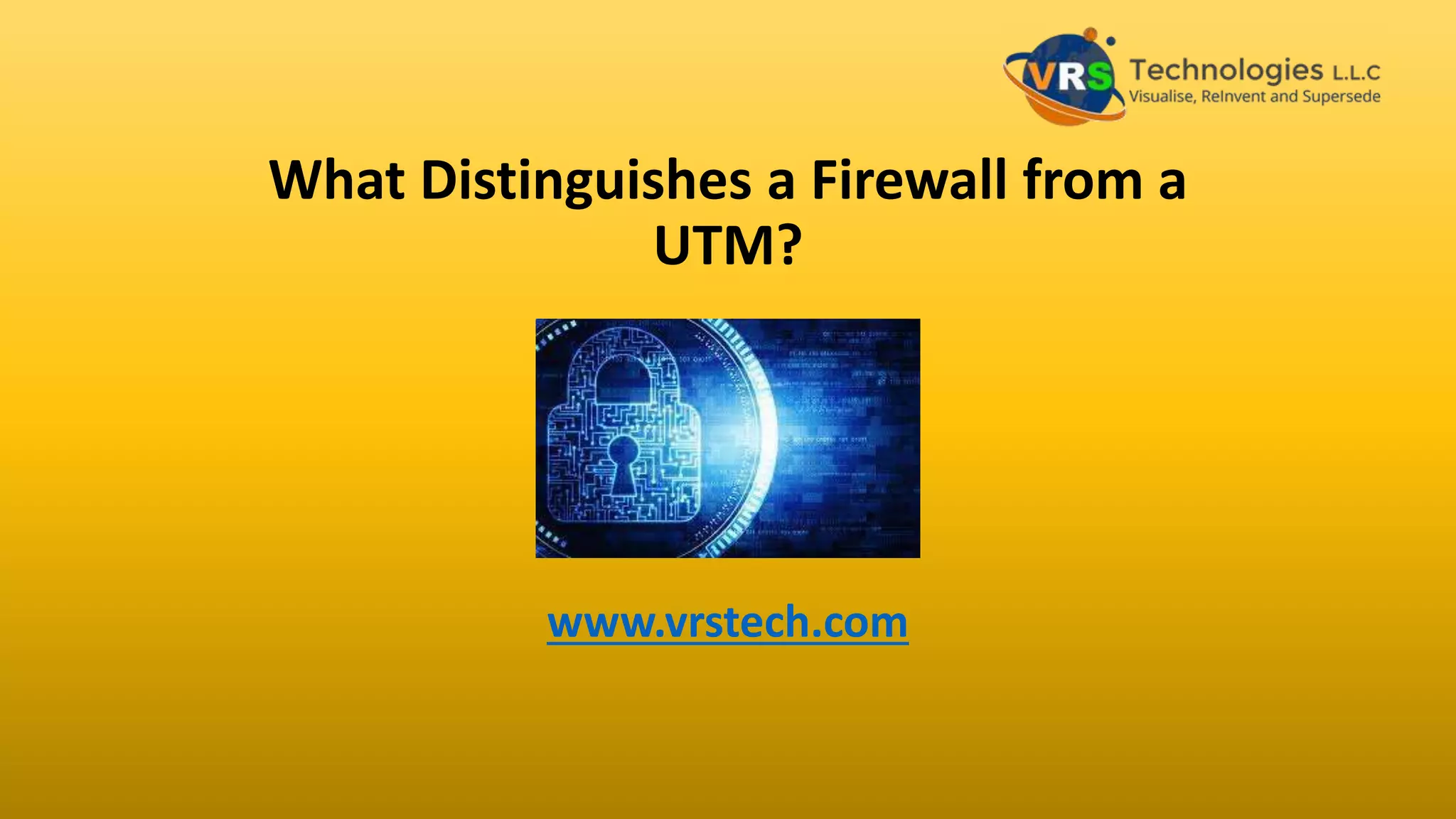 What Distinguishes a Firewall from a UTM? | PPTX