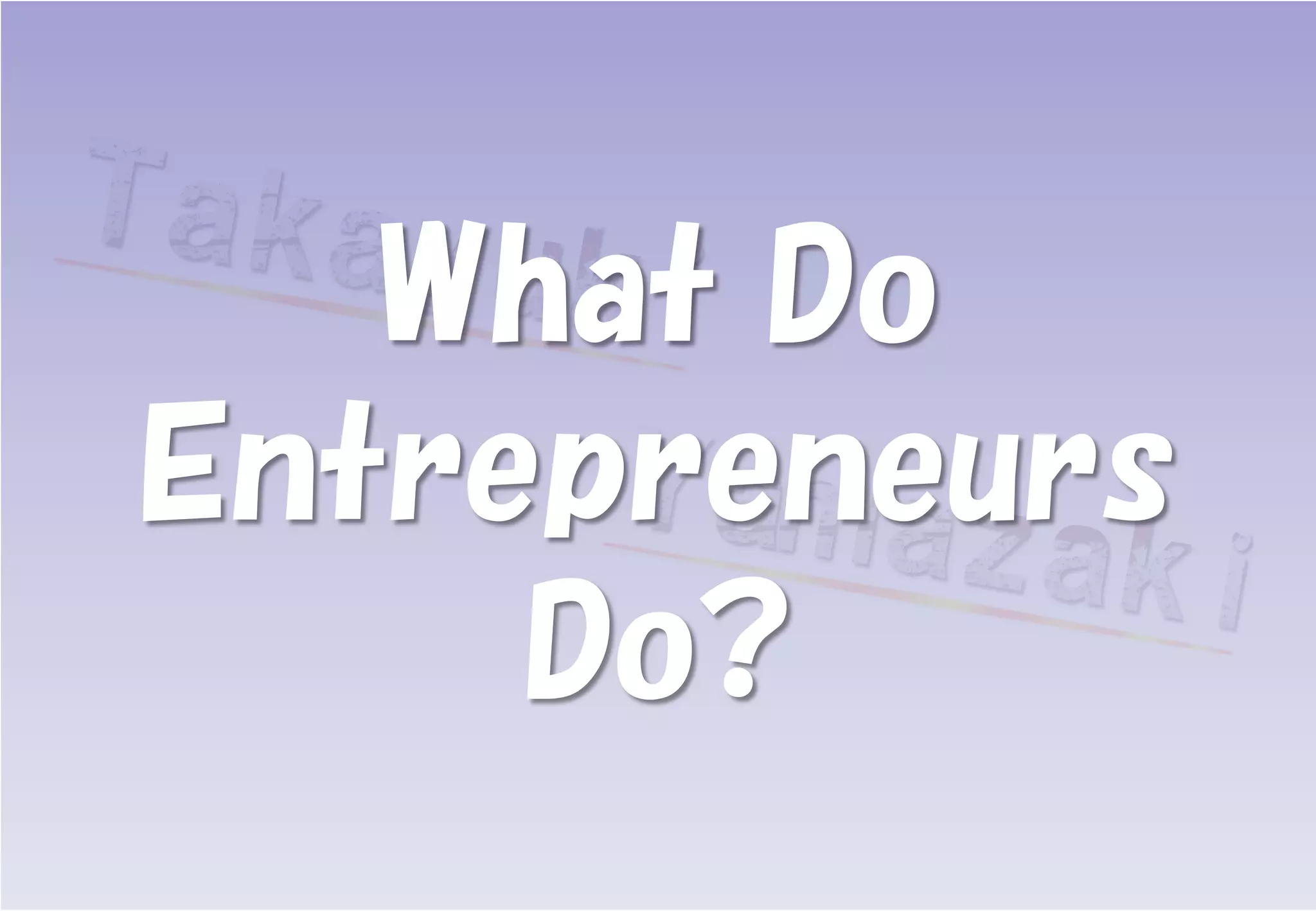 What do entrepreneurs do? | PDF
