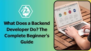What Does a Backend Developer Do? The Complete Beginner’s Guide | PPT