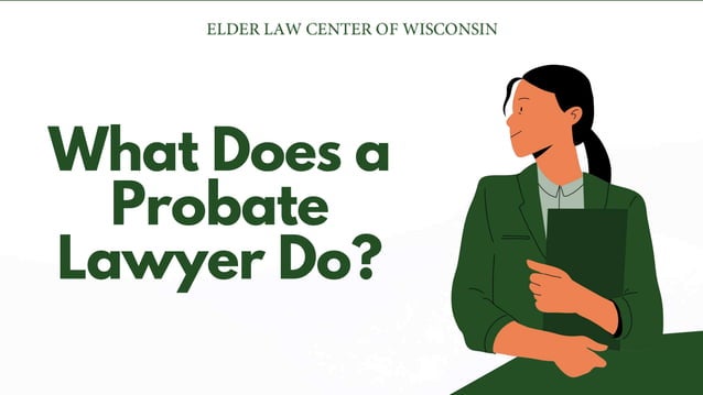 What Does a Probate Lawyer Do.pptx