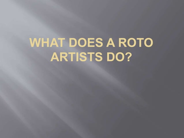 What Does a Roto Artists Do? | PPTX | Computer Animation | Computer ...