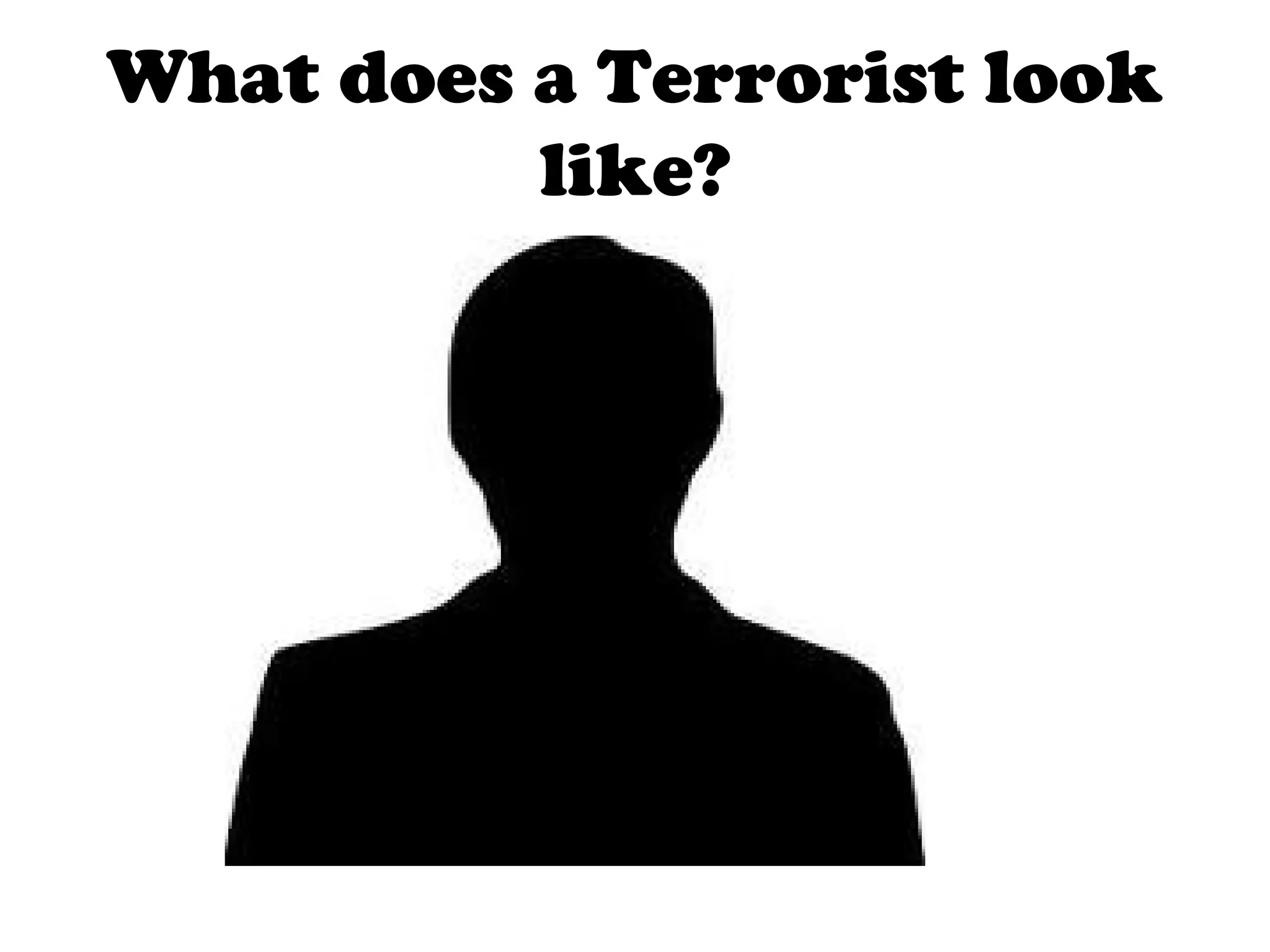What does a terrorist look like | PPT