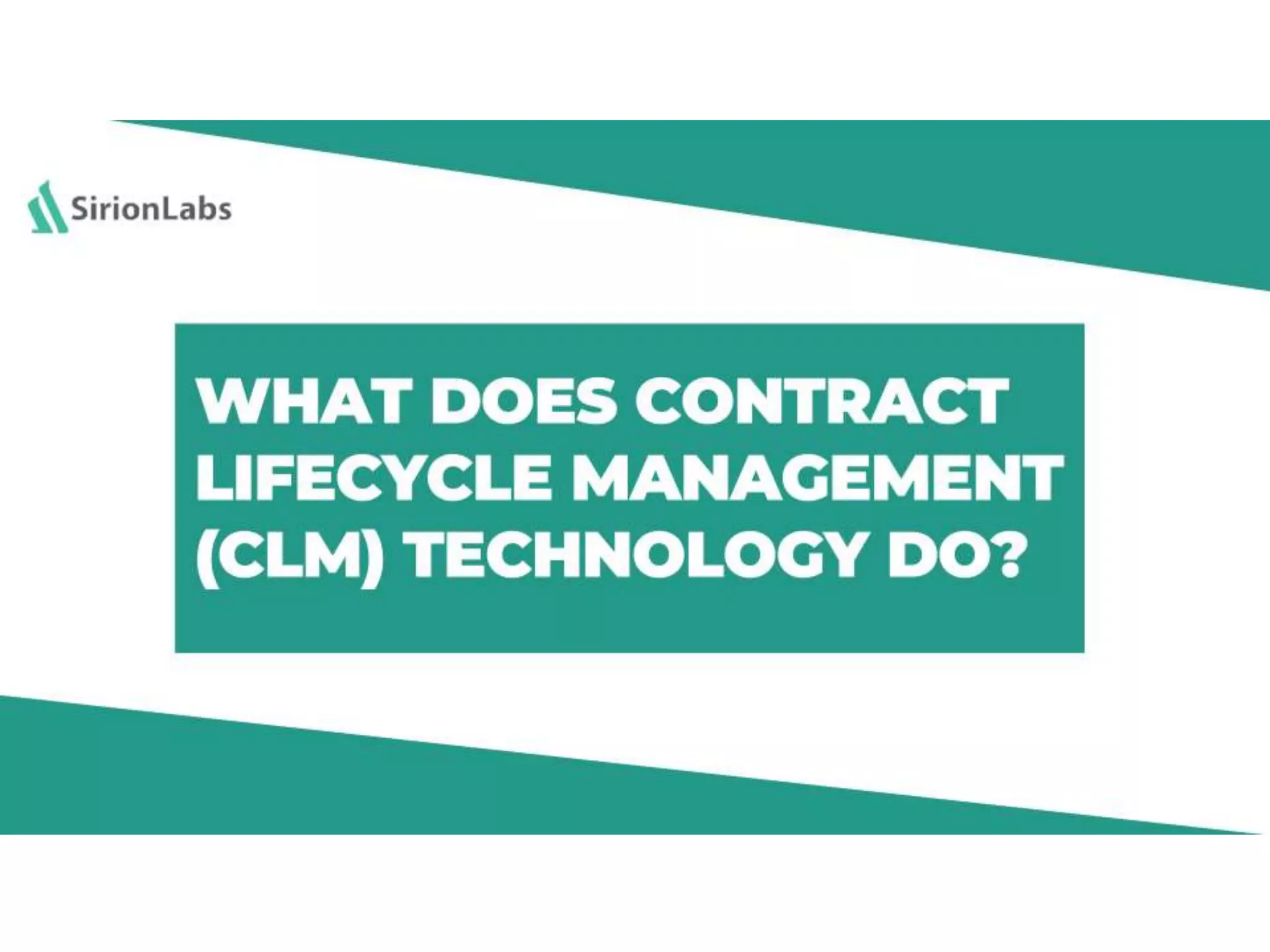 What does contract lifecycle management (CLM) technology do? | PPT