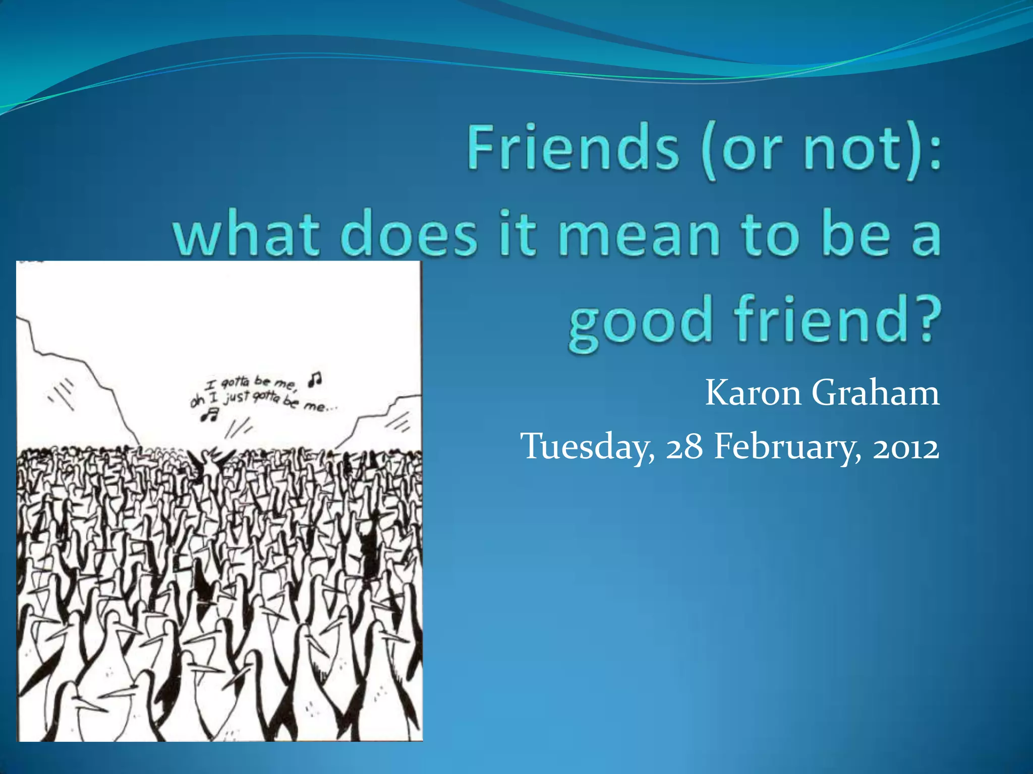 What does it mean to be good friend | PPT