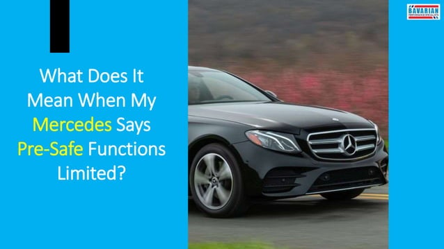What Does It Mean When My Mercedes Says Pre-Safe Functions Limited | PPT