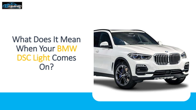 What Does It Mean When Your BMW DSC Light Comes On | PPT