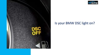 What Does It Mean When Your BMW DSC Light Comes On | PPT