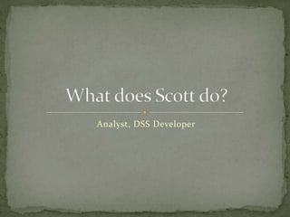 What does Scott do? | PPSX