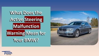 What Does the Active Steering Malfunction Warning Mean for Your BMW | PPT