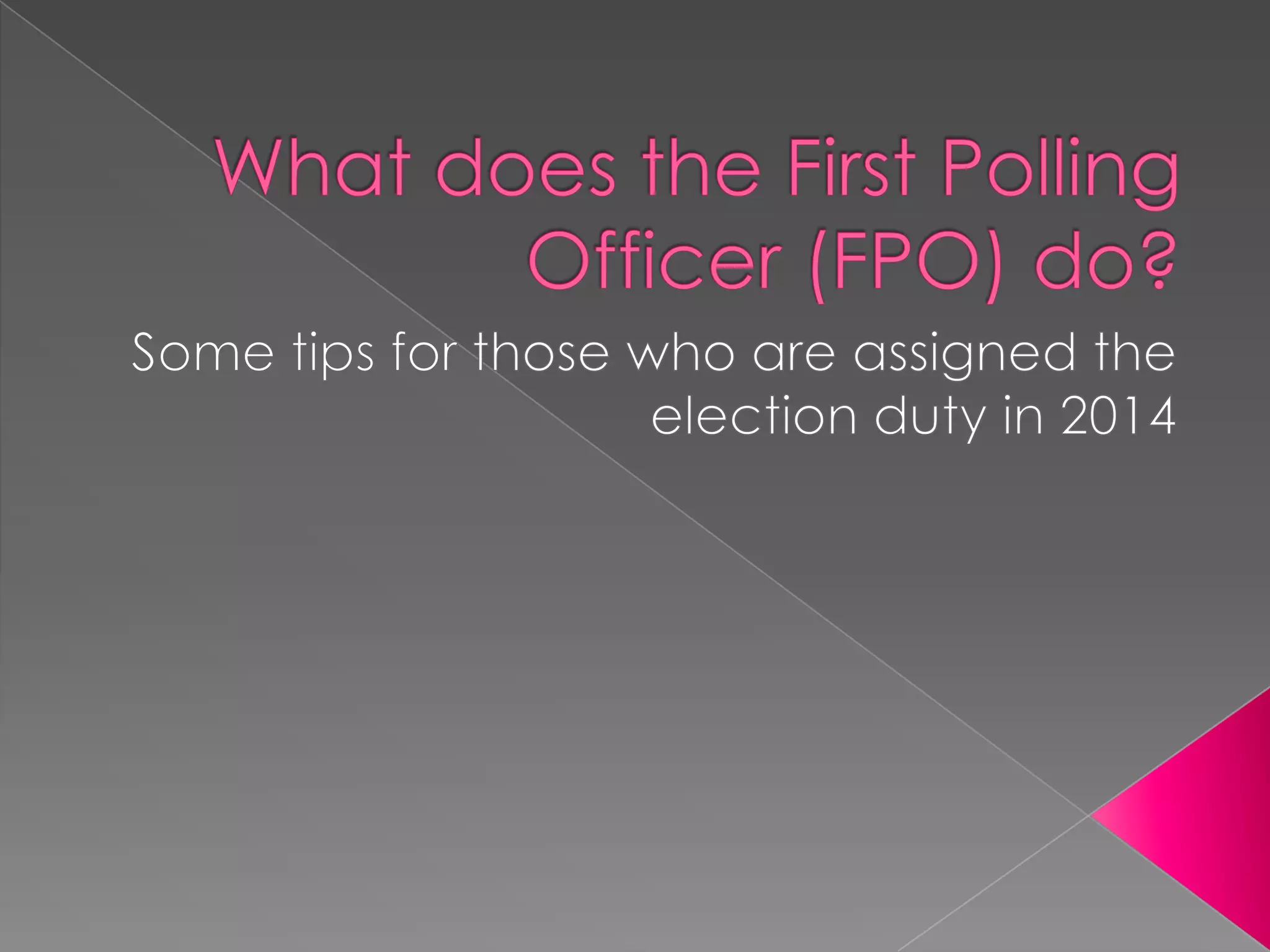 Election 2014, India: Role of the First Polling Officer (FPO) | PPTX