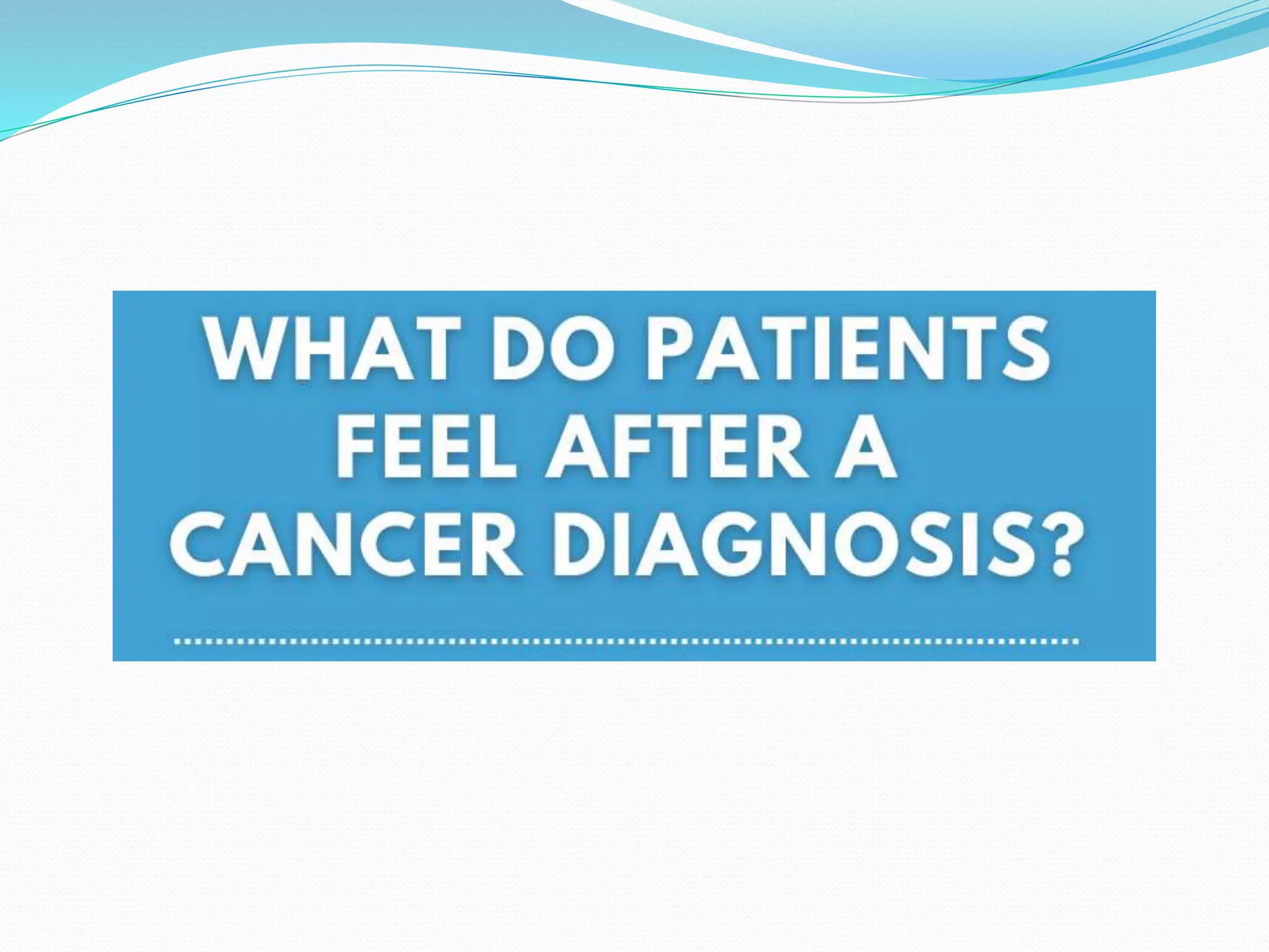 What do Patients feel after a Cancer Diagnosis - AMRI Hospitals | PPTX