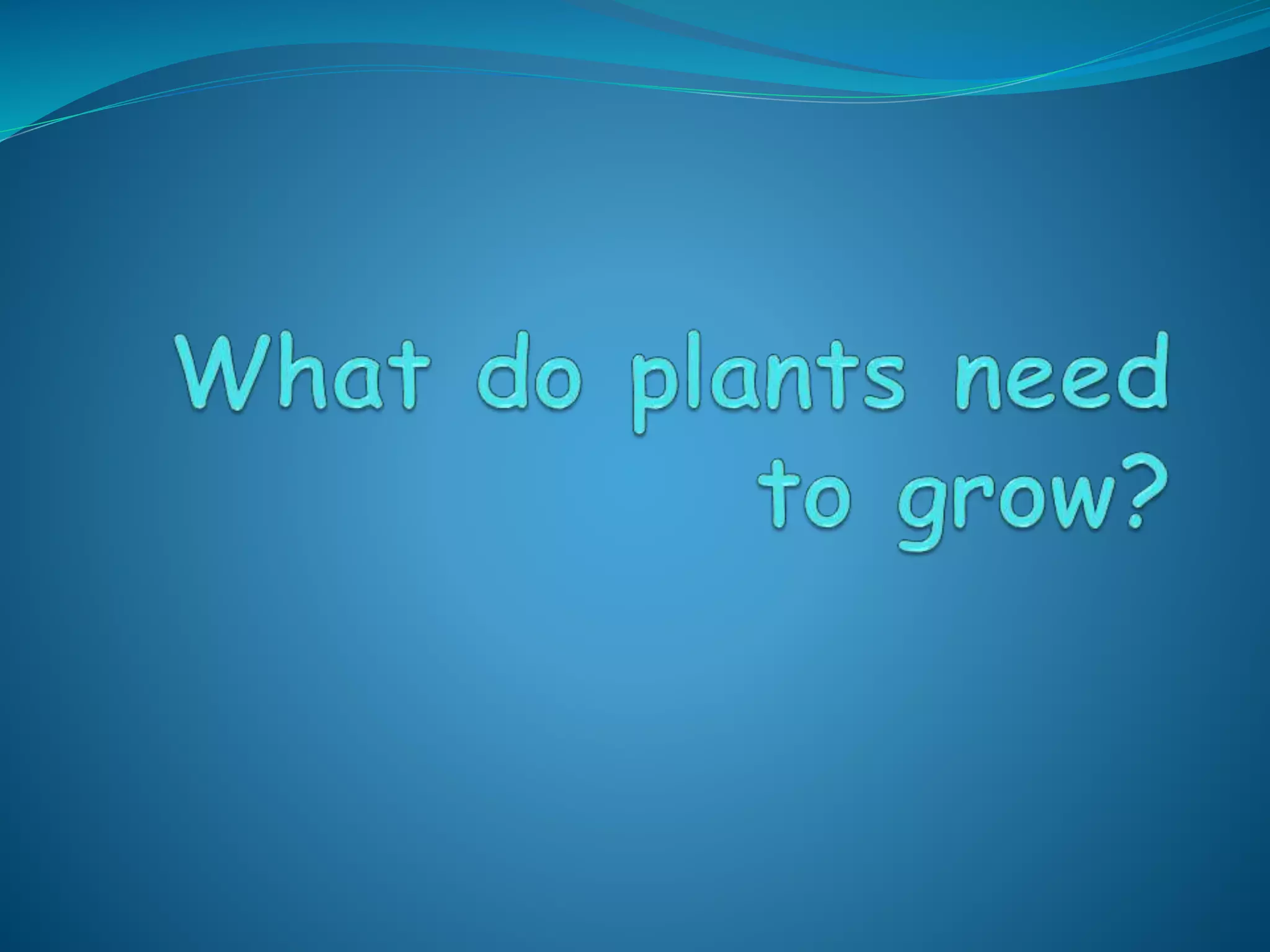 What do plants & animals need to live | PPTX