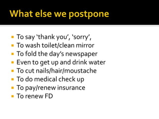 What do we postpone | PPT