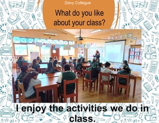 Presentation related to "What do you like about "your class | PPT