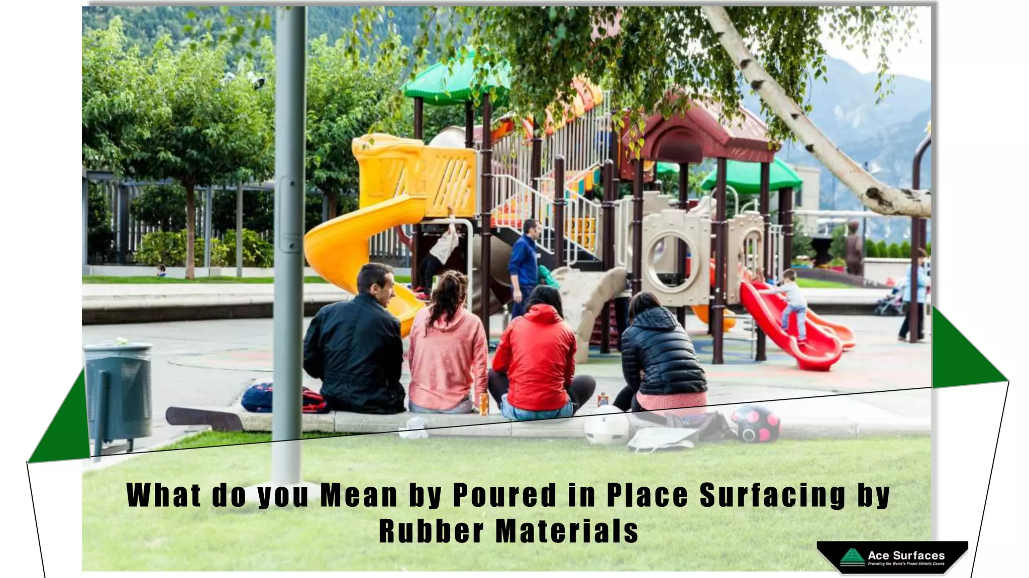 What do you Mean by Poured in Place Surfacing by Rubber Materials | PPT