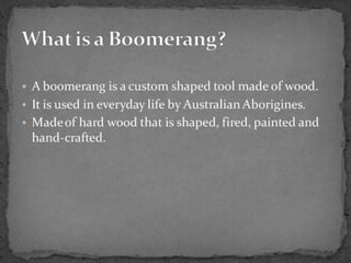 What do you want to know about boomerangs? | PPT