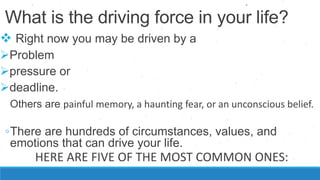 What drives your life.pptx