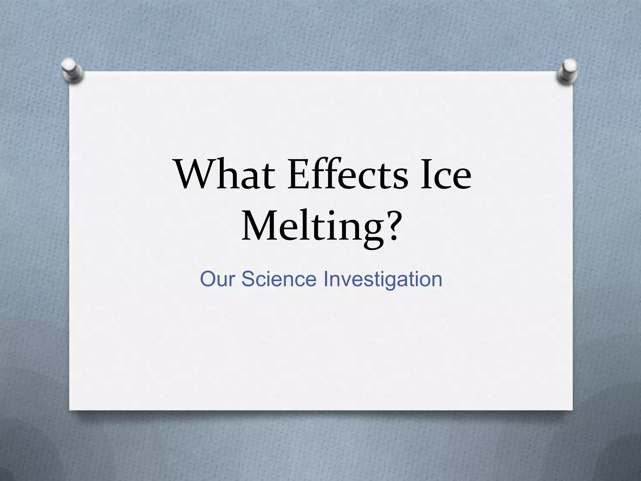 What effects ice melting | PPTX | Chemistry | Science