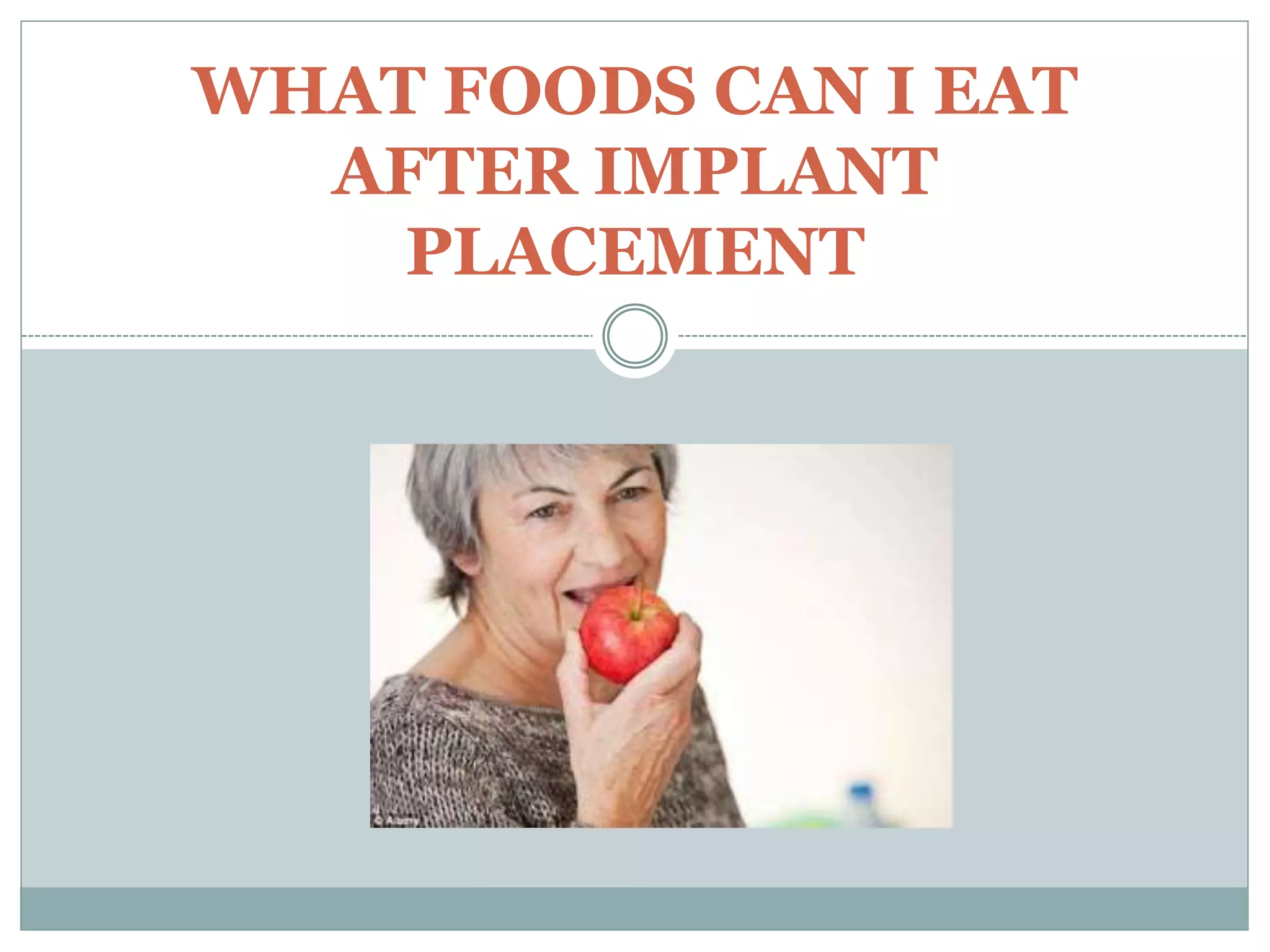 What foods can i eat after implant placement | PPT