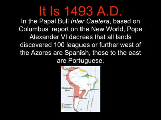 What happened in 1493? | PPT