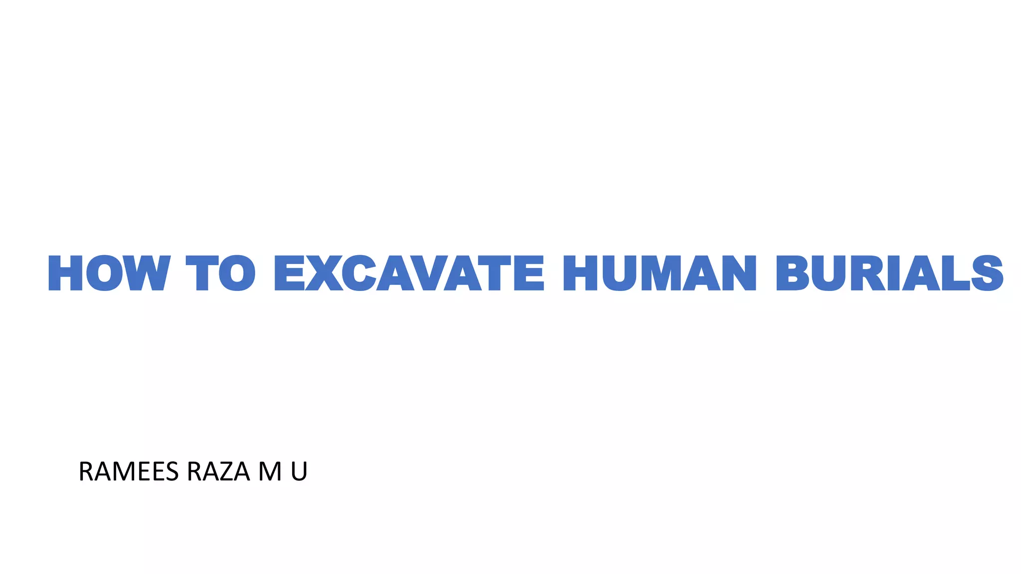 Archaeological excavation of the human burials | PPTX