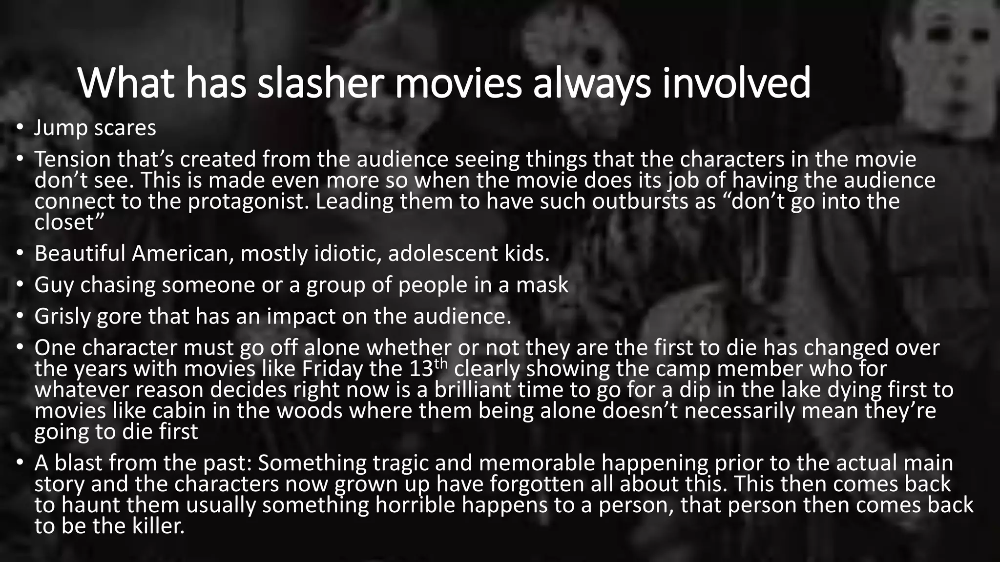 What has slasher movies always involved | PPT