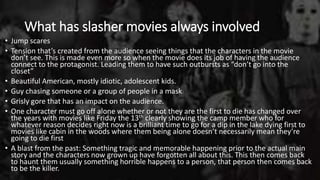 What has slasher movies always involved | PPT