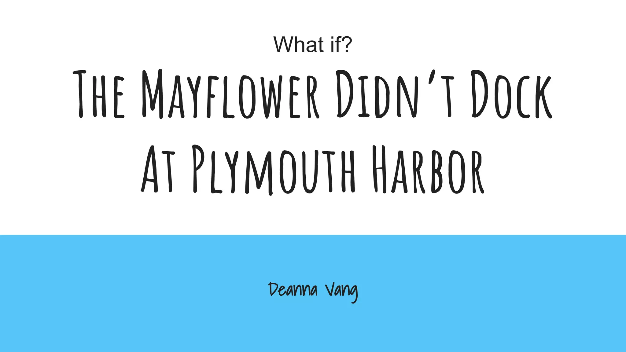What if? Project - mayflower | PPT