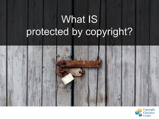 What is and isn't protected by copyright? | PPT