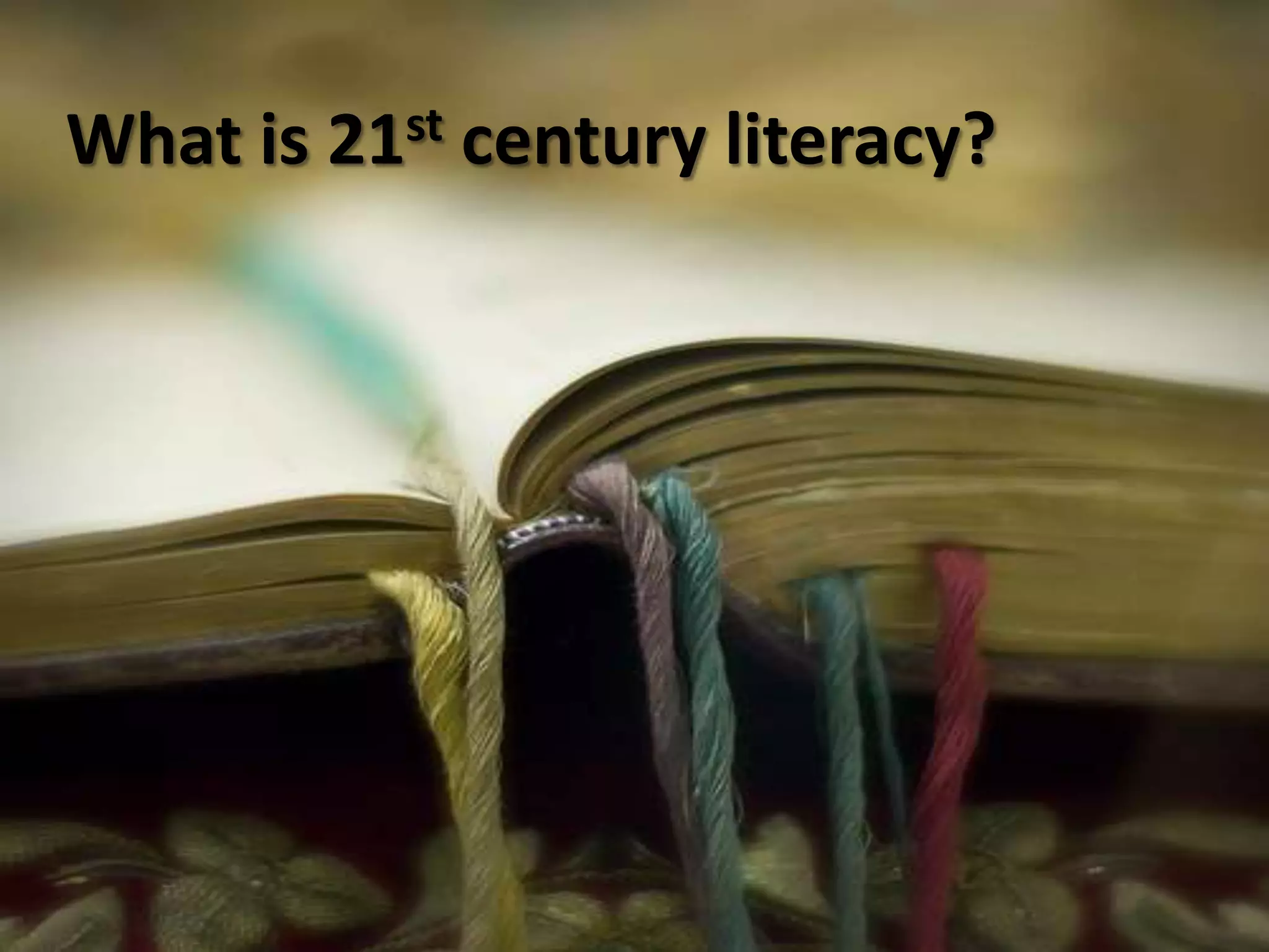 Defining 21st Century Literacy | PPT