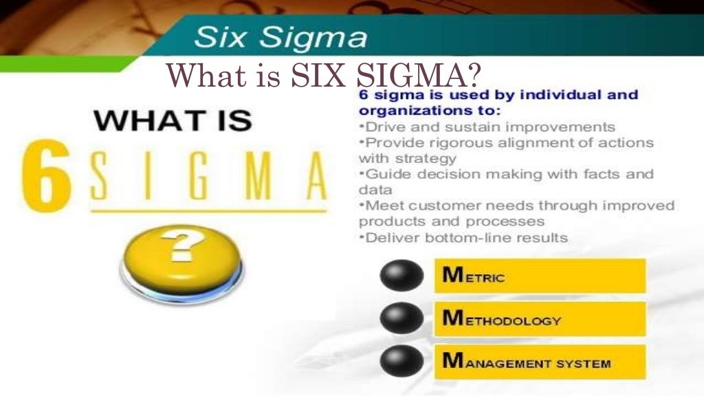 What is the definition of the 6 Sigma?