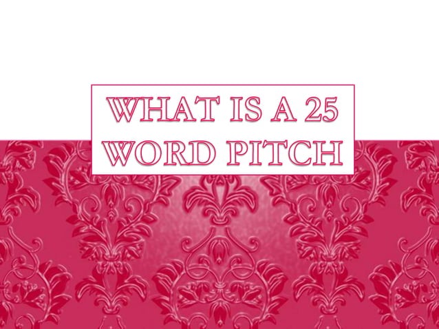 What is a 25 word pitch | PPTX