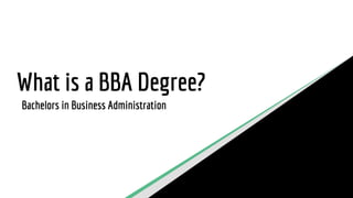 What is a BBA - Bachelors in Business Administration? | PPTX