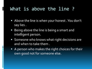 What is above | PPT