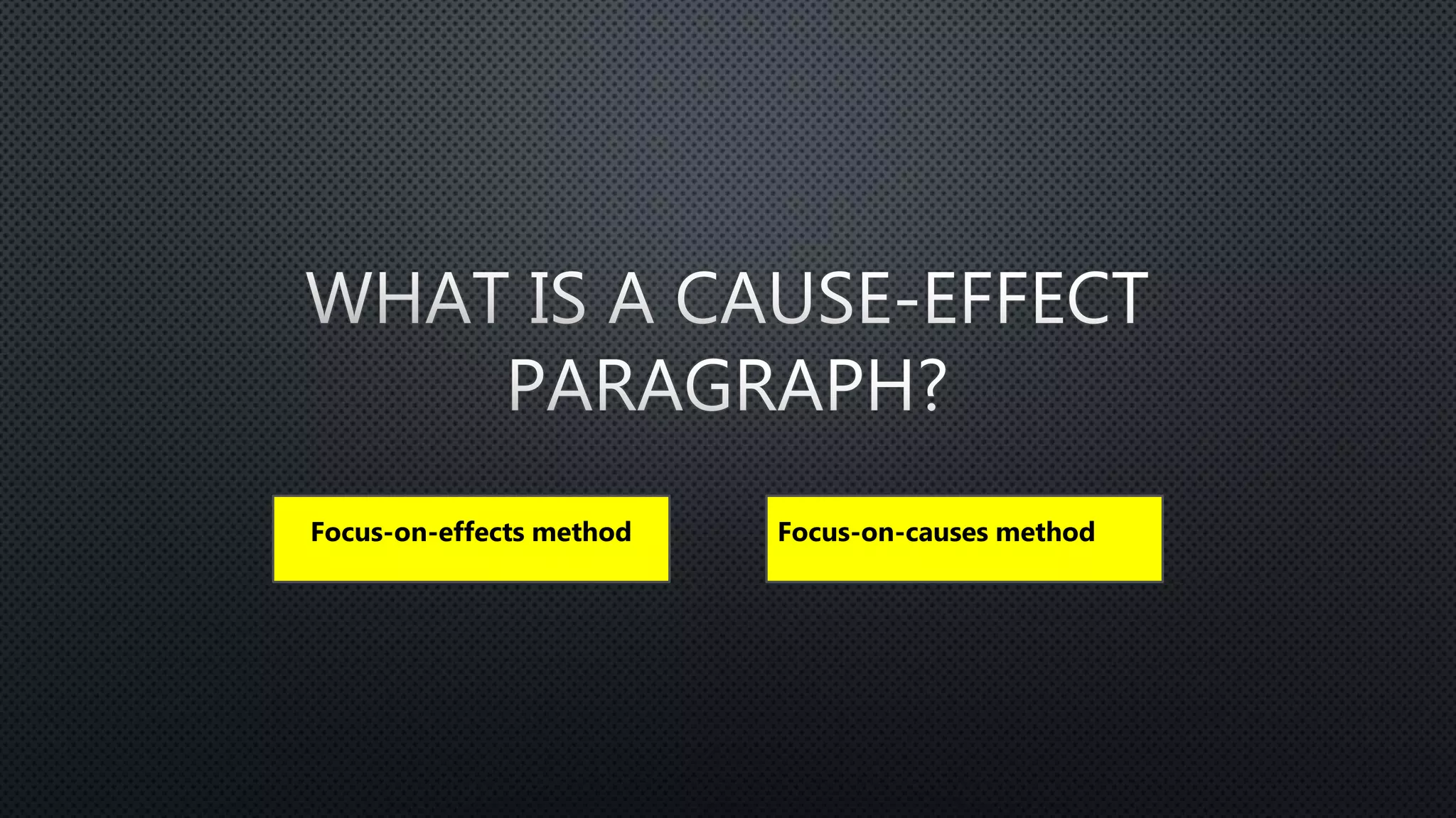 What is a cause effect paragraph? Part-I | PPT
