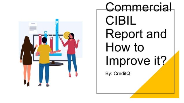 What Is a Commercial CIBIL Report and How to Improve it? | PPT