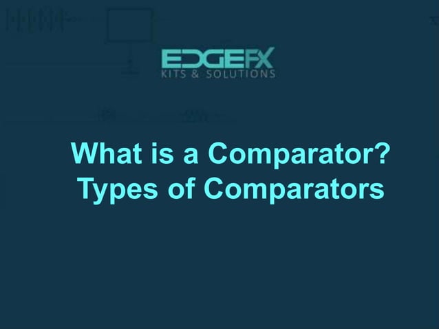 Different Types Comparators And It's Working | PPTX