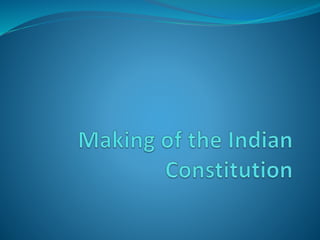 What is a constitution: Making of Indian Constitution | PPT