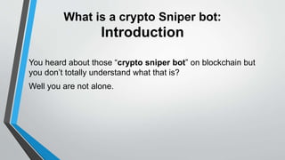 What is a Crypto Sniper Bot and how to snipe in crypto ? | PPT