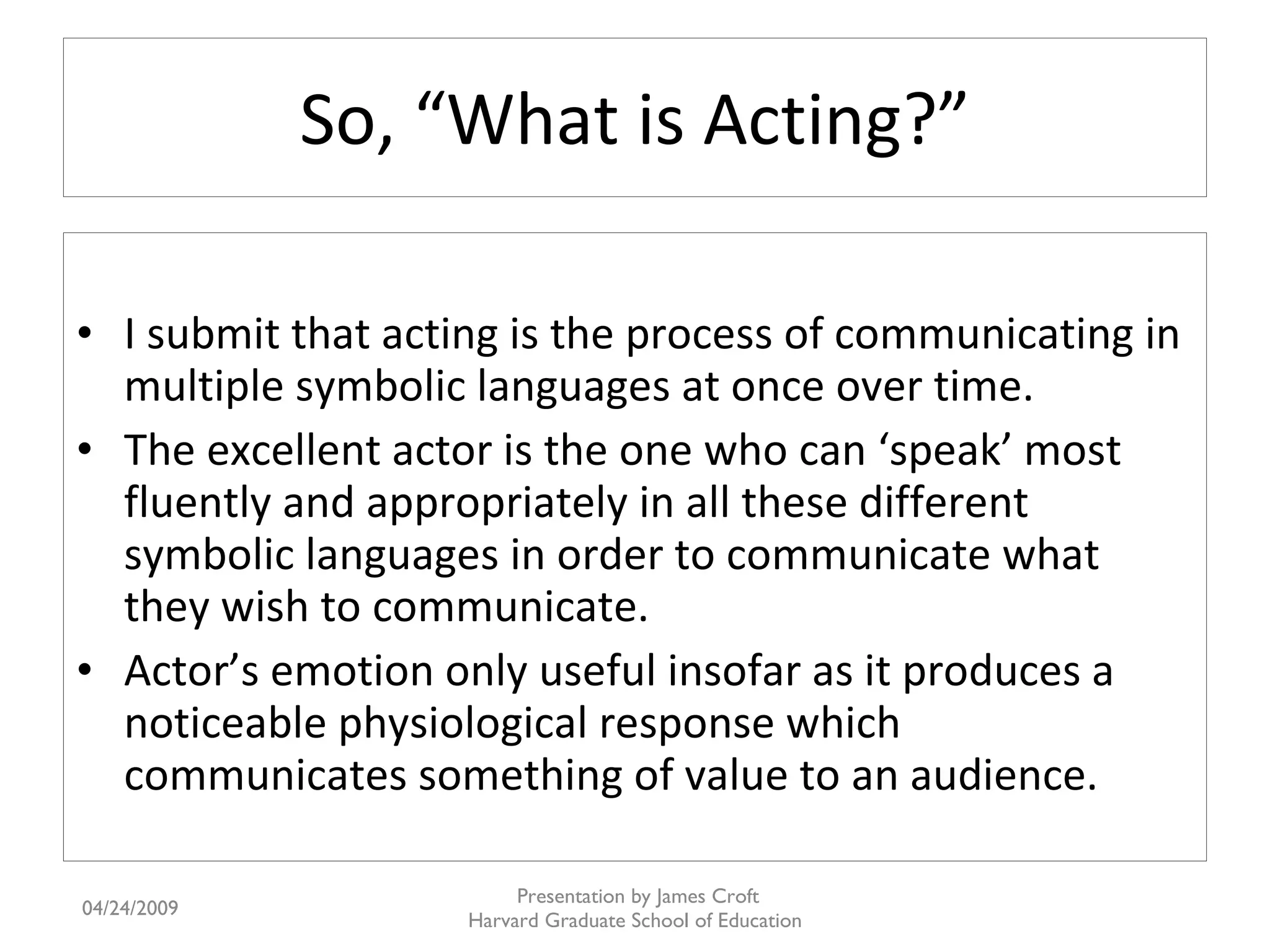 What Is Acting? Paper presented at NYU Theatre Pedagogy conference 2009 ...