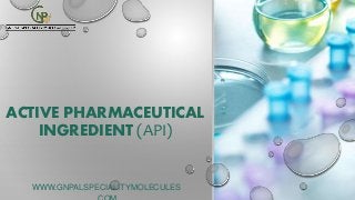 What is Active Pharmaceutical Ingredient (API) in pharma.pptx