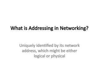 What is Addressing in Networking in Computer Networks | PPTX