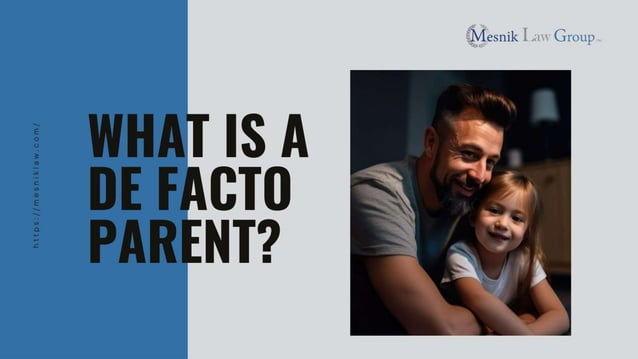 What Is a De Facto Parent & its Requirements?? | PPTX