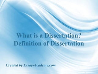 What is a dissertation. definition of dissertation. | PPT