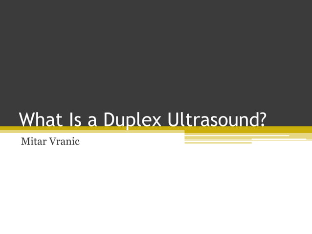 What Is a Duplex Ultrasound? | PPTX