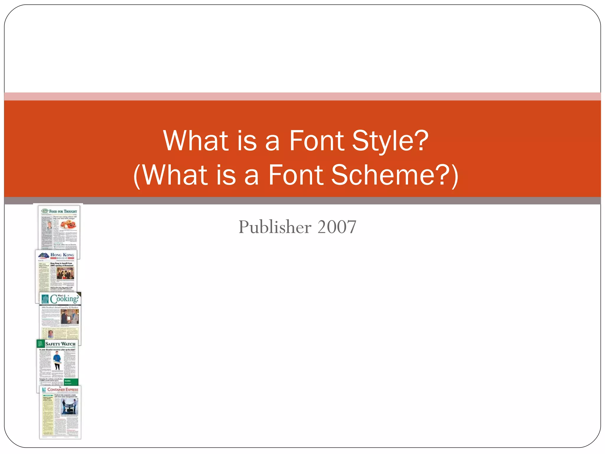 What Is A Font Style in Publisher 2007 | PPT