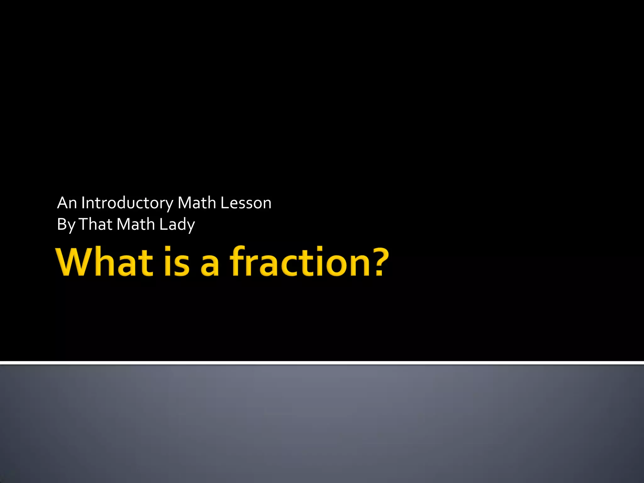 What is a fraction? | PPT