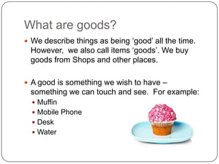 What is a goods | PPT